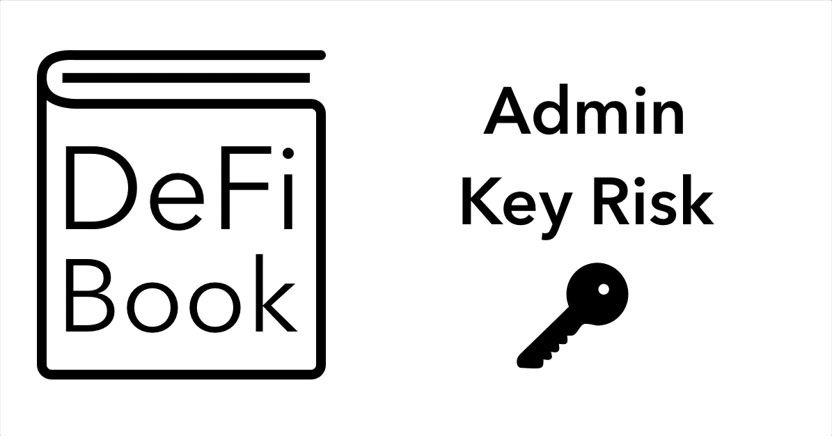Admin Key Risk - DeFi Book