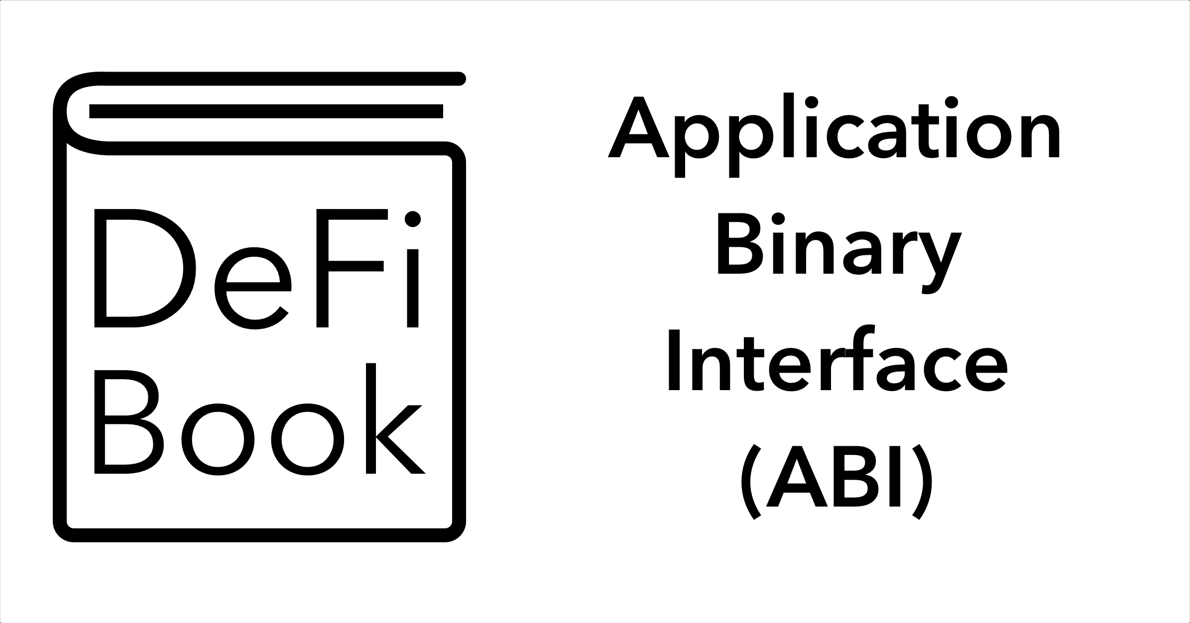 Application Binary Interface (ABI) - DeFi Book