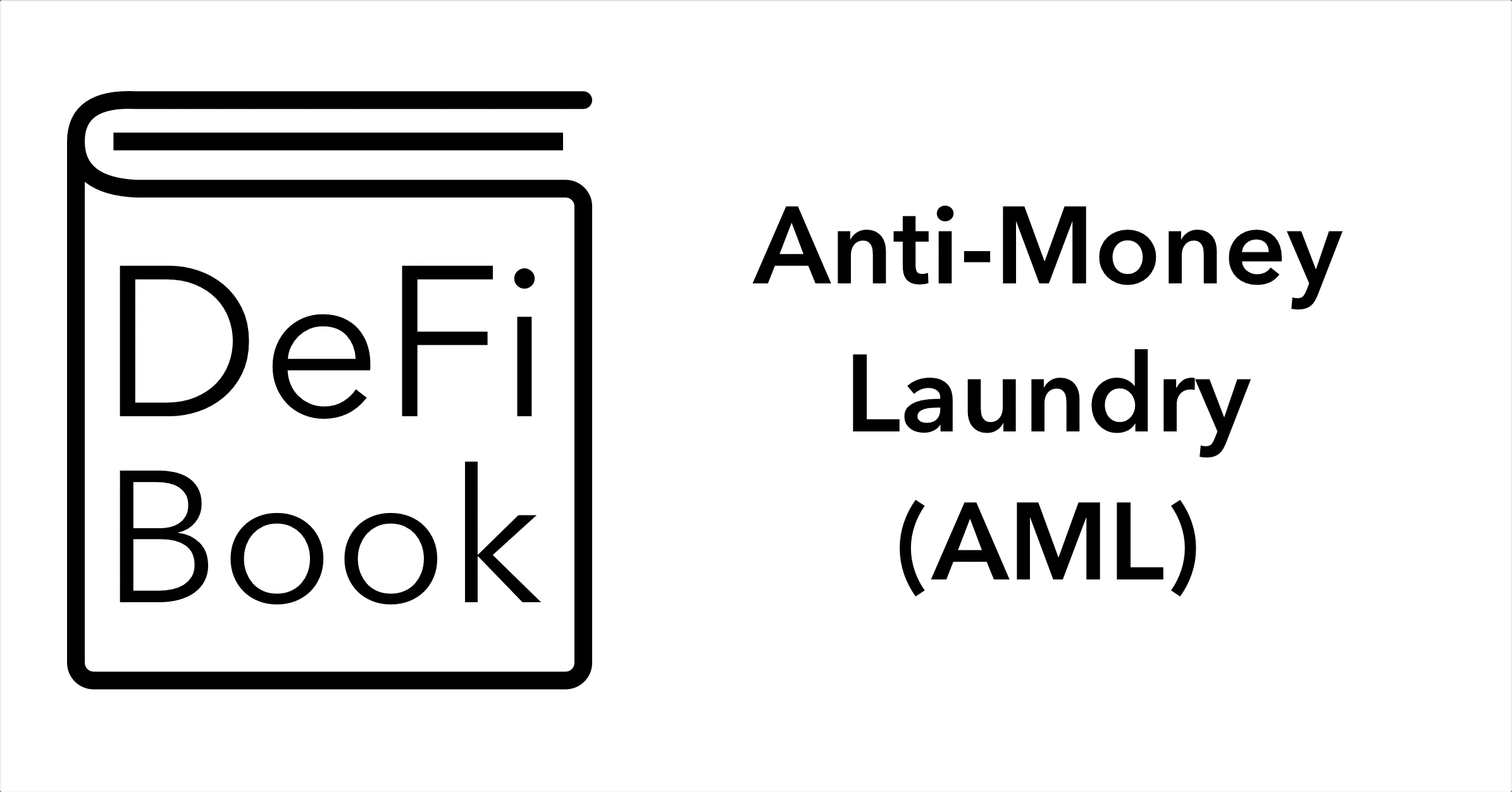 Anti-Money Laundering (AML) - DeFi Book